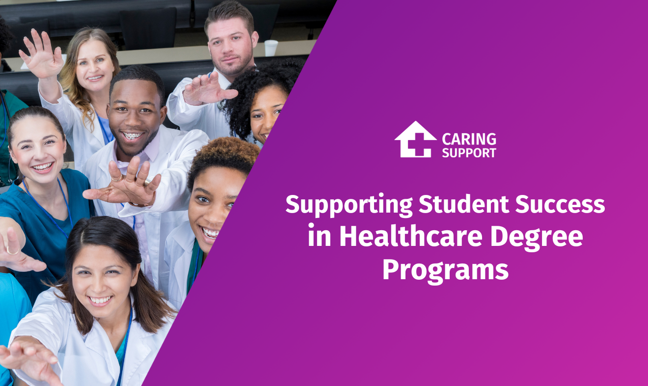 Supporting Student Success in Healthcare Degree Programs | Caring Support